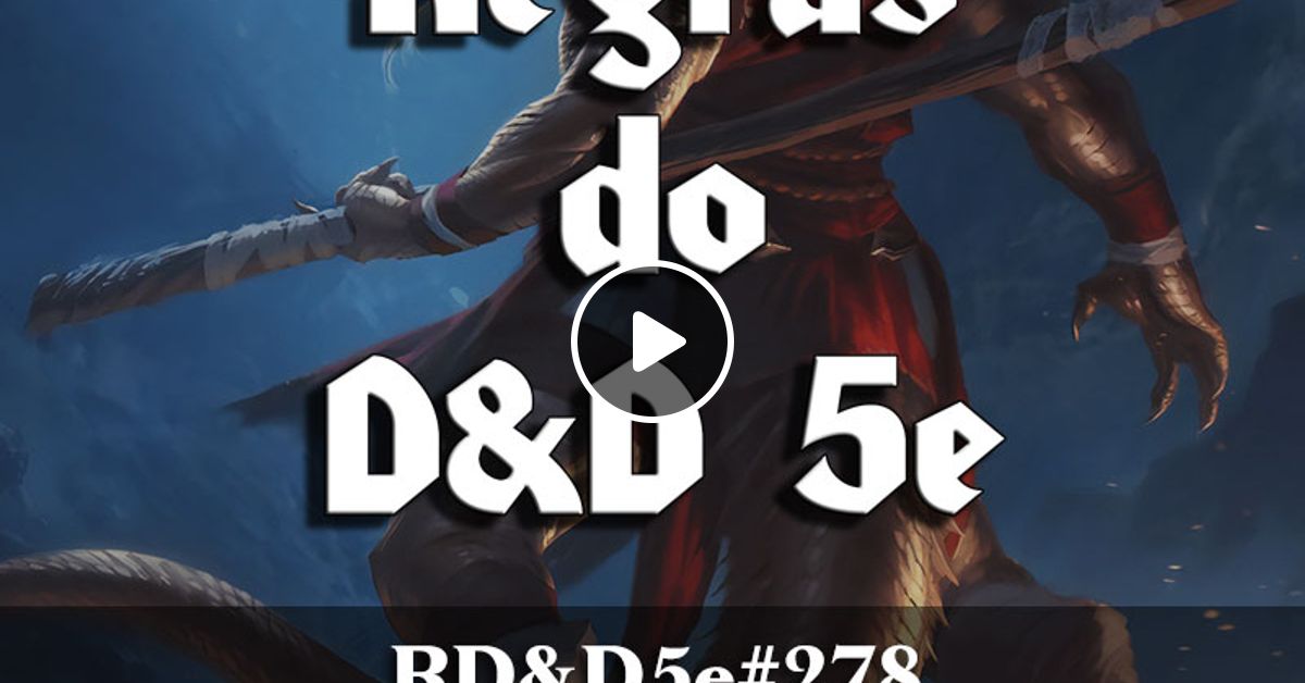RD&D5e#278: O Novo Monge | D&D 2024 by RPG Next: Regras do DnD 5e | Mixcloud