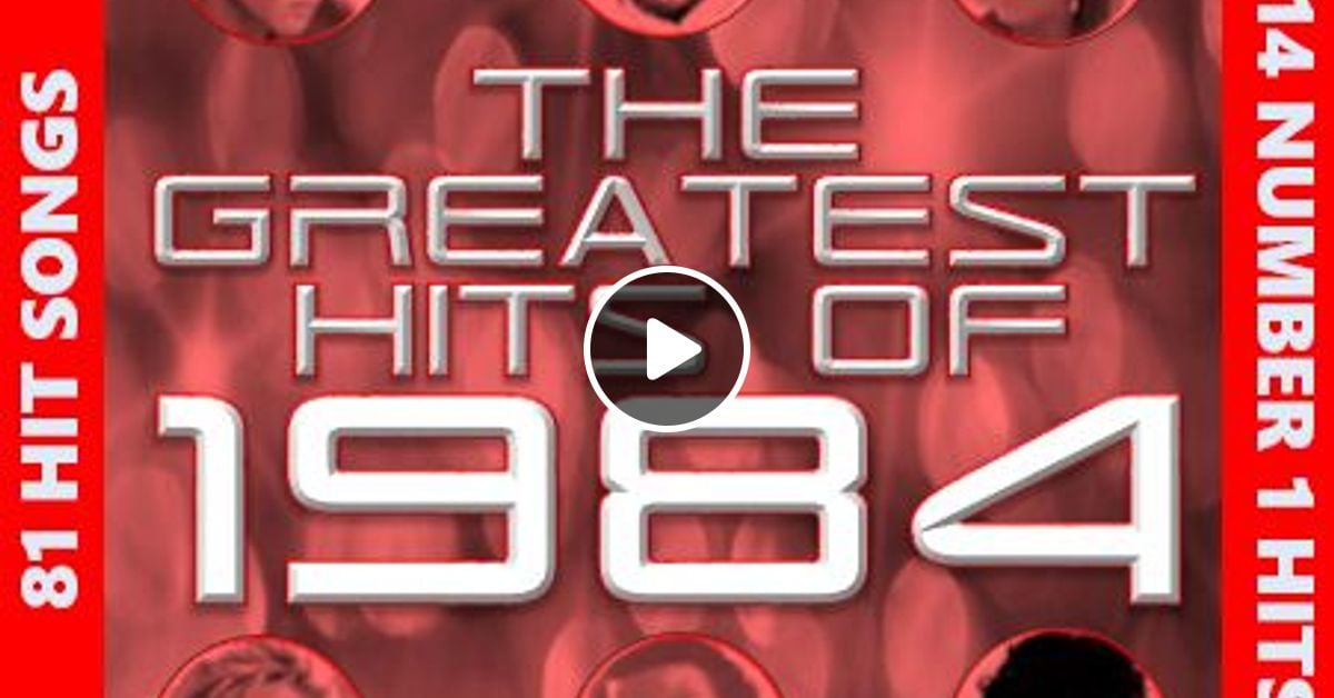 THE GREATEST HITS OF 1984 - THE ULTIMATE COLLECTION by RPM | Mixcloud