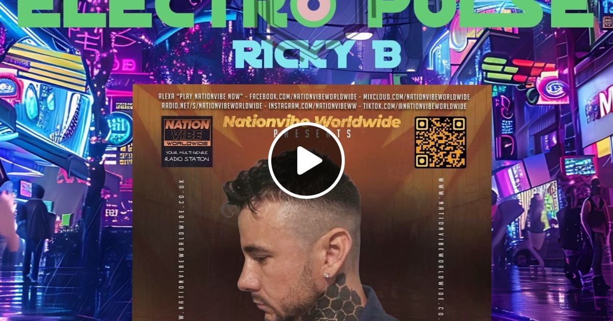 Electro Pulse with Ricky B Live 07/18/2025 On Nationvibe Worldwide by ...