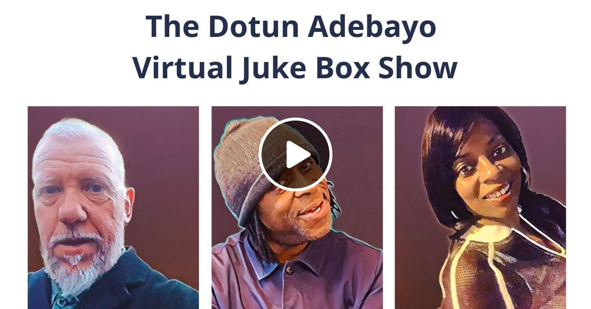 #103 The Dotun Adebayo Virtual Juke Box Show Wed 8th September 2022 ...
