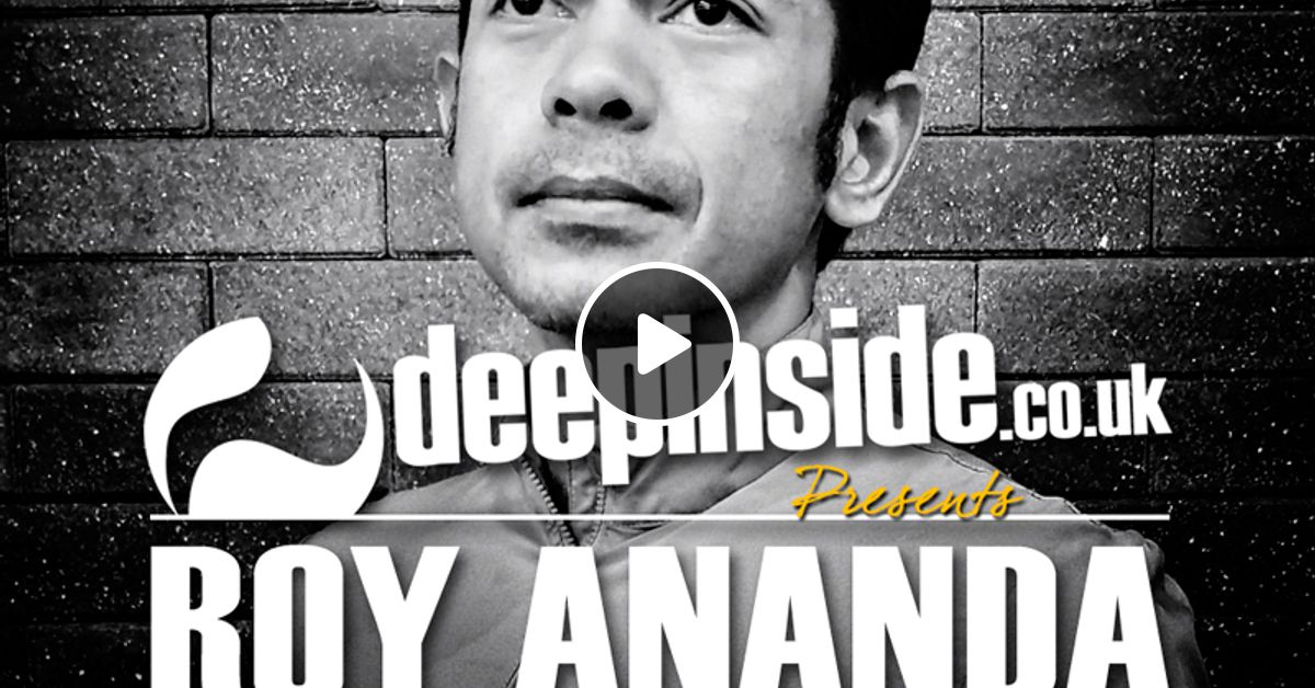 ROY ANANDA is on DEEPINSIDE #02 by DEEPINSIDE | Mixcloud