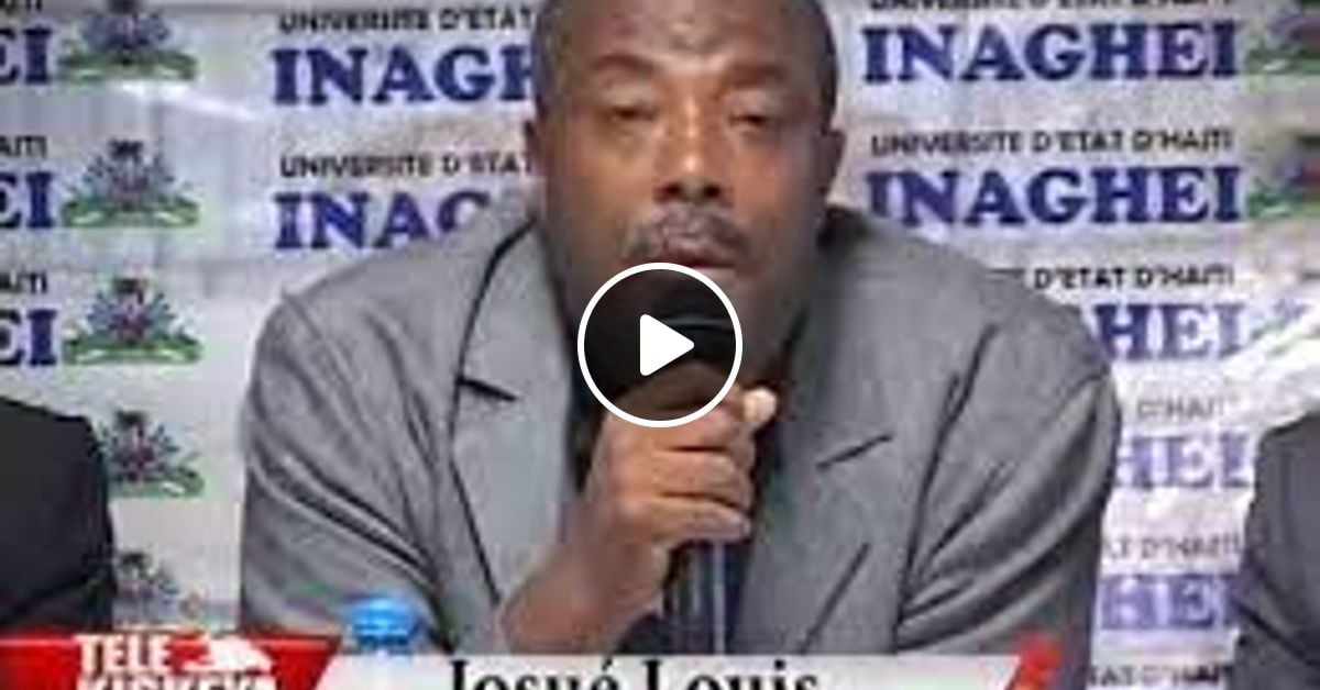 VisDwayen zafè akademik INAGHEI a Josué Louis pete kriye sou sitiyasyon ...