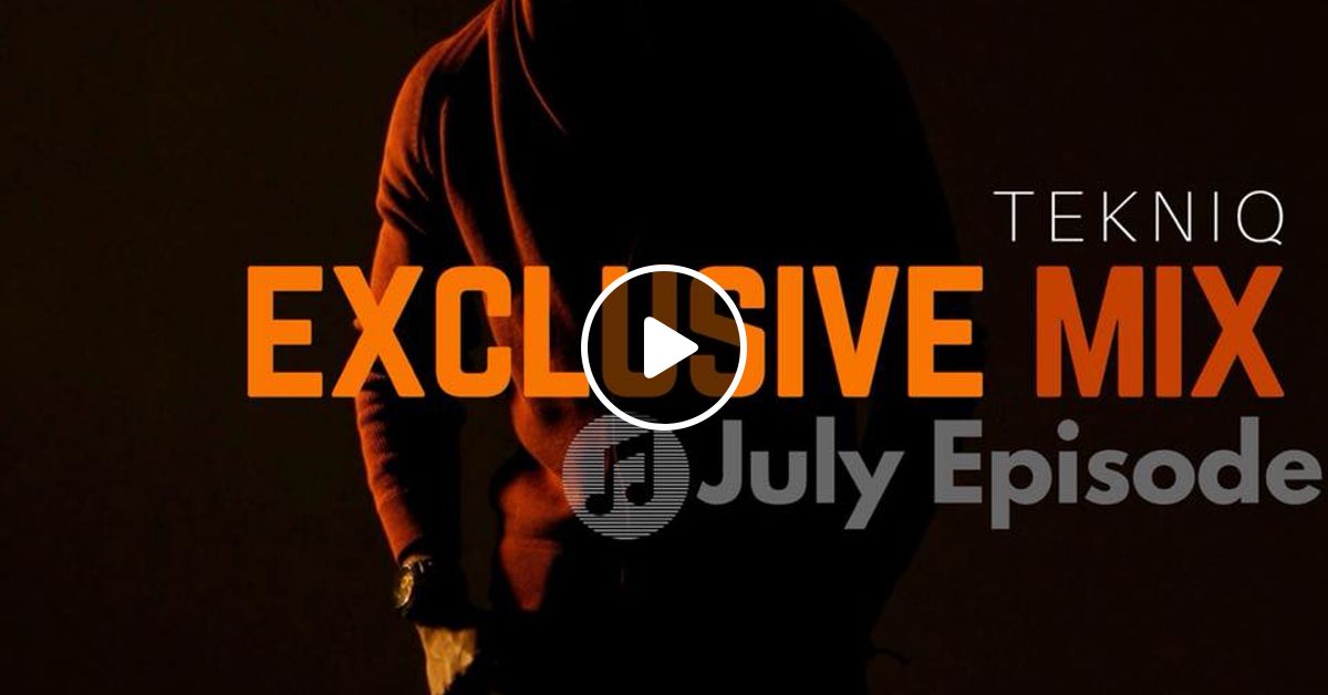 TekniQ - Exclusive Mix (July Episode) by Afro House King | Mixcloud