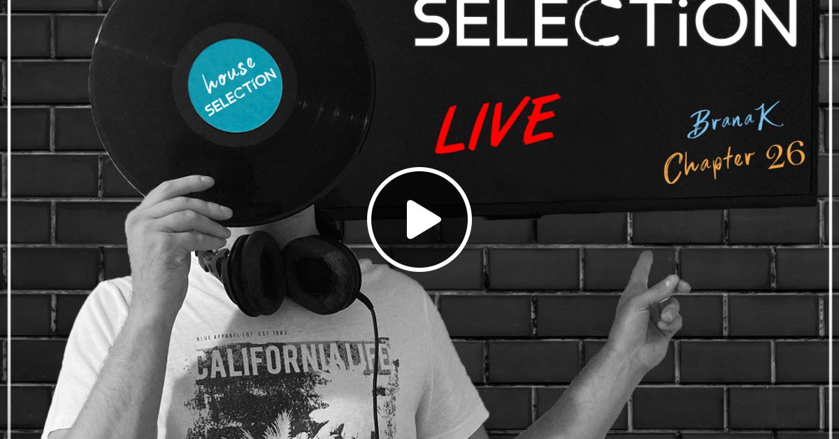 Brana K - House SELECTiON (Chapter 26 - LIVE mix) by DJ Brana K | Mixcloud