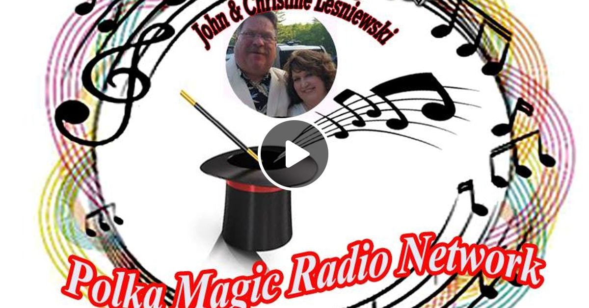Polka Magic Radio Network LIVE! - John & Christine Lesniewski (01/04 ...