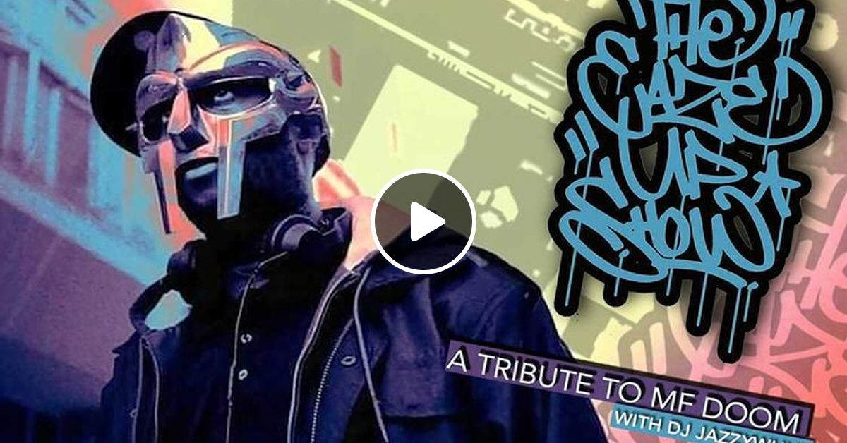 The Eaze Up Show Presents - A Tribute To MF DOOM! (Show Ninety Three ...