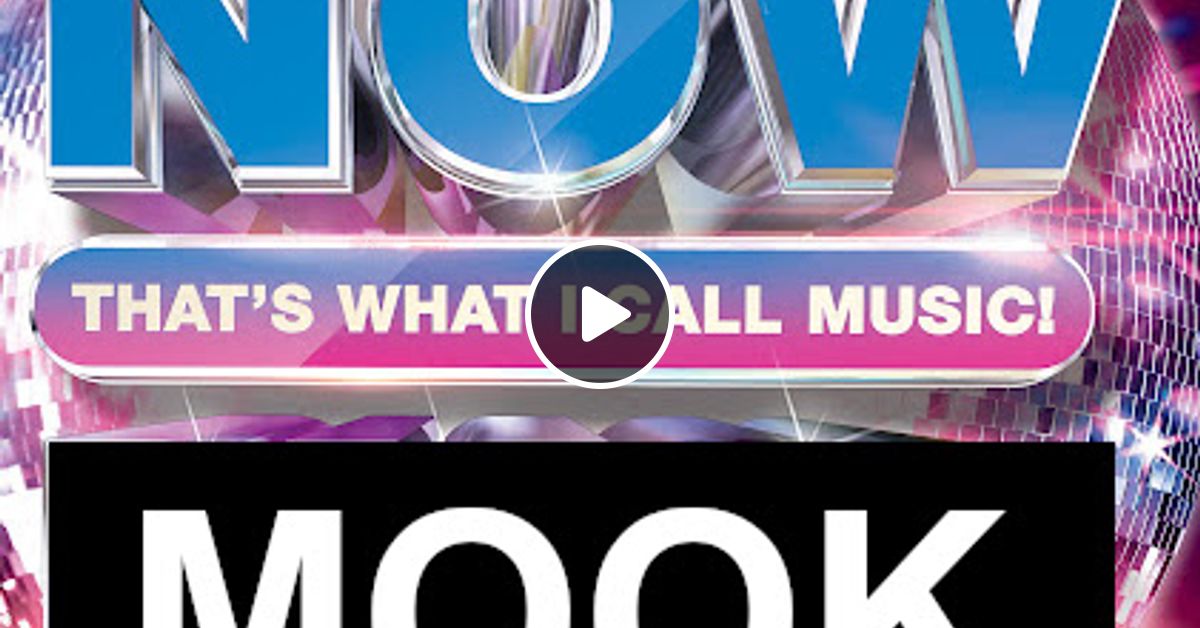 NOW THAT'S WHAT I CALL MOOK [PARTY MIX] by robbiethemook | Mixcloud