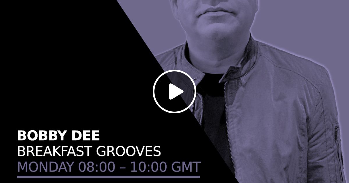 Bobby Dee - Breakfast Grooves 24 NOV 2025 by House FM | Mixcloud