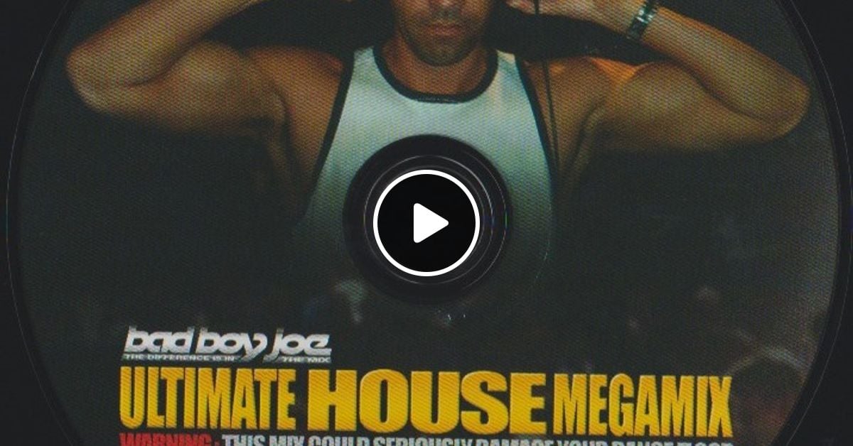 Bad Boy Joe The Ultimate House Megamix by nonstopclassics | Mixcloud