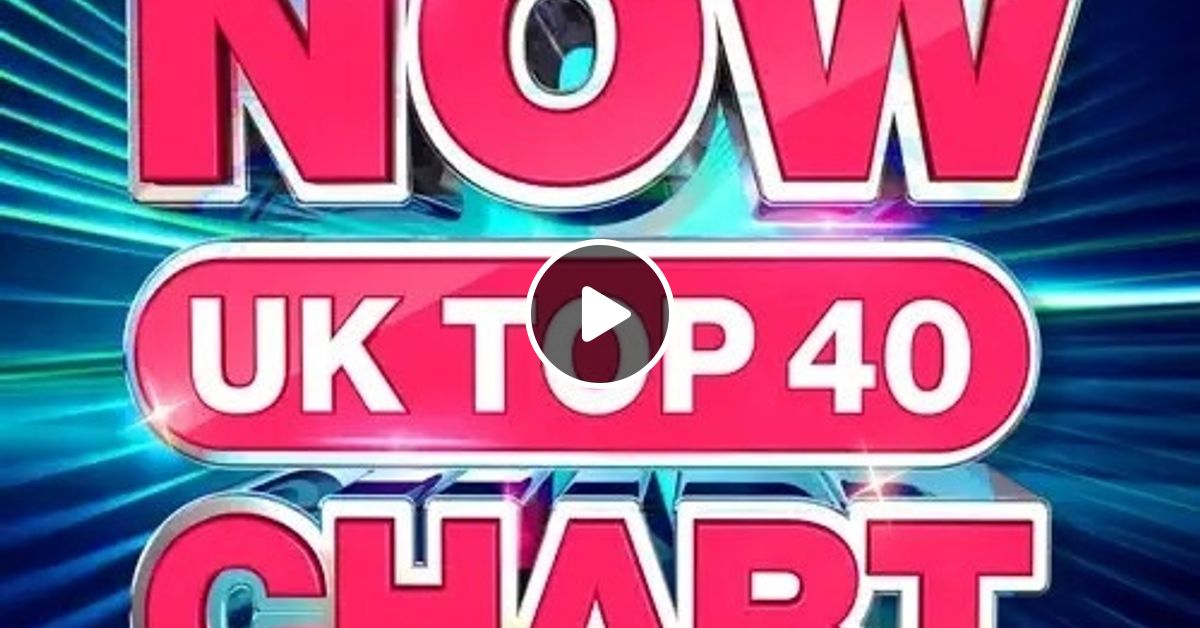 Now UK Top 40 Chart 5th July 2024 by Sounds Stereo Radio | Mixcloud