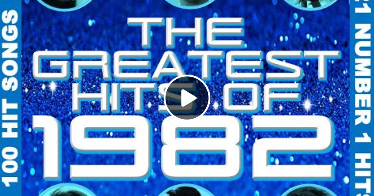 THE GREATEST HITS OF 1982 - THE ULTIMATE COLLECTION by RPM | Mixcloud