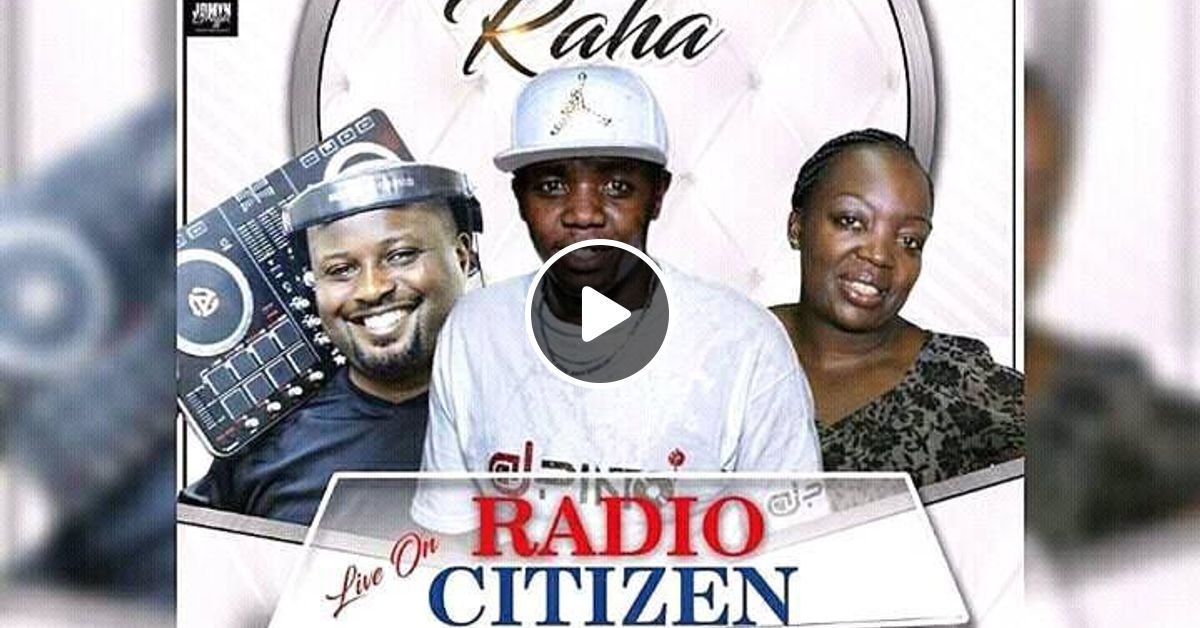 DJ PINTO RADIO CITIZEN RHUMBA RAHA MIX 2017 by DEEJAY PINTO KENYA ...