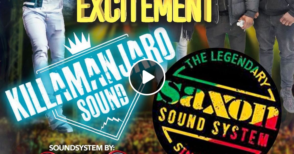 Dancehall Excitement- Killamanjaro & Saxon Sound@Clay Oven Banqueting ...