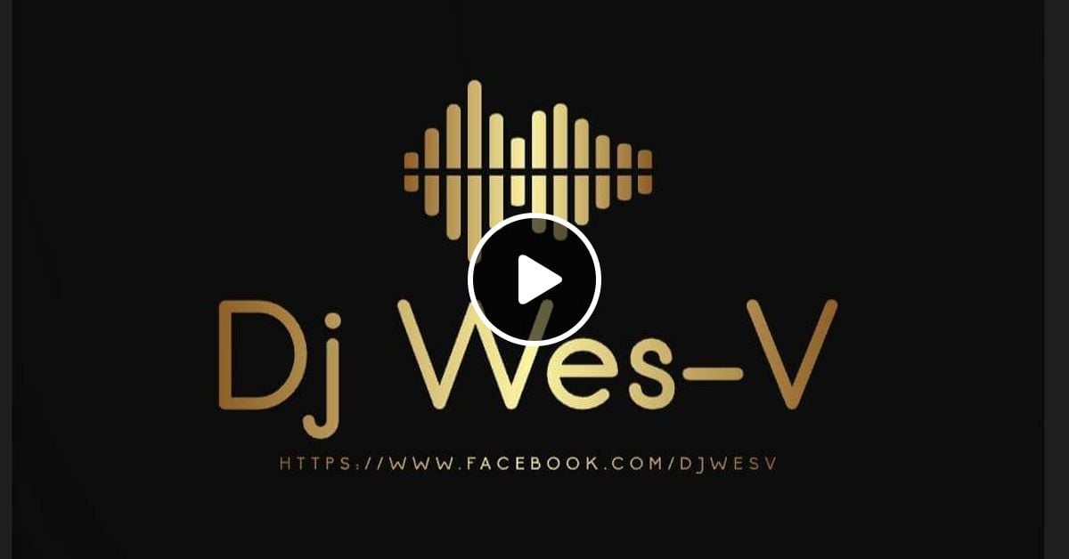 Dj Wes-V Allround Mix vol 6 by Dj Wes-V | Mixcloud