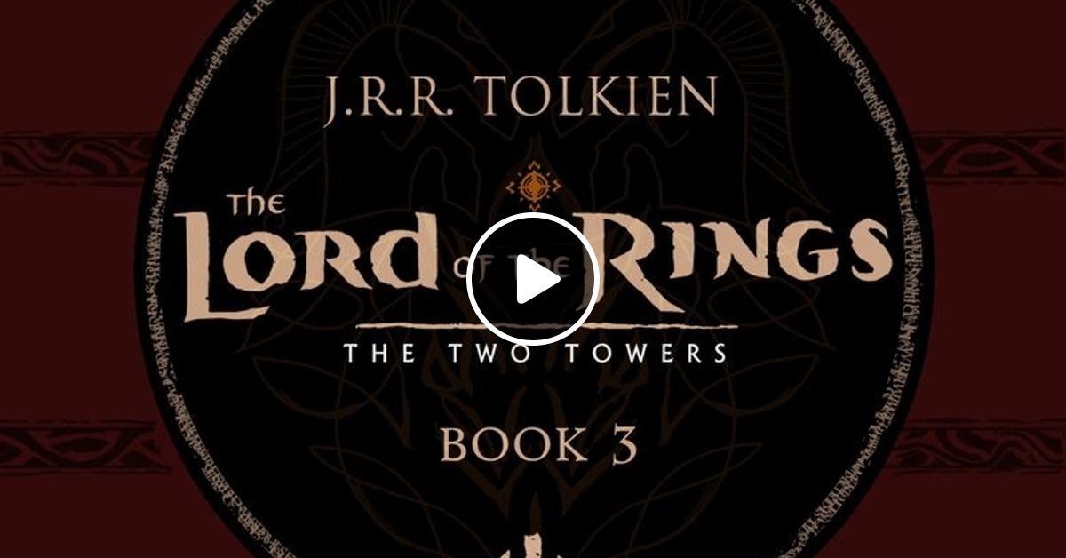 Chapter 6 Pt. 1/3 - The King of the Golden Hall, The Two Towers, The ...
