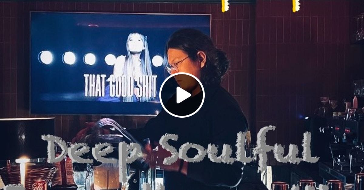 Deep Soulful Jazzy House Mix Vol.52 NMN(Happy Opening Bar Concept Spot ...