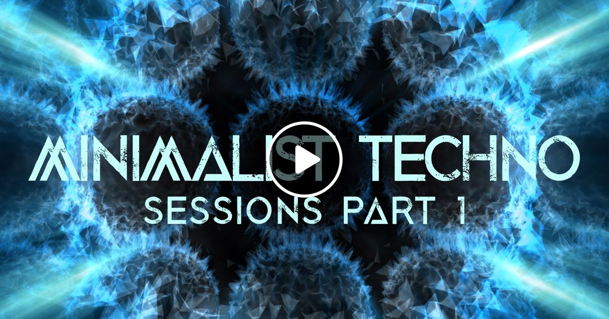 Minimal Techno Sessions Part 1 - Dj Serious D by DJSeriousD A.K.A David ...