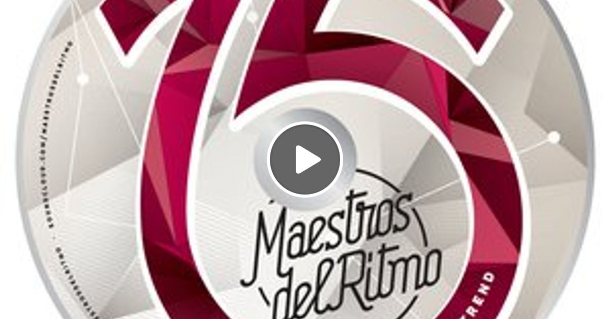 Maestros del Ritmo vol 15 - 2015 Official Mix by John Trend by John ...