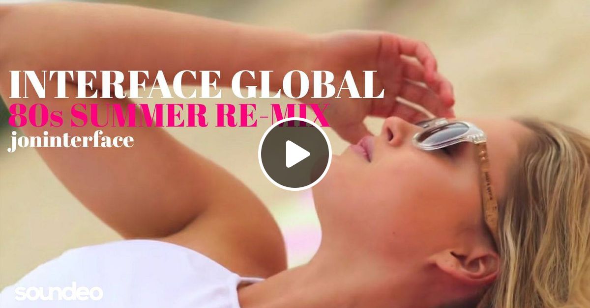 80S SUMMER REMIX FT JON INTERFACE by Jon Interface | Mixcloud