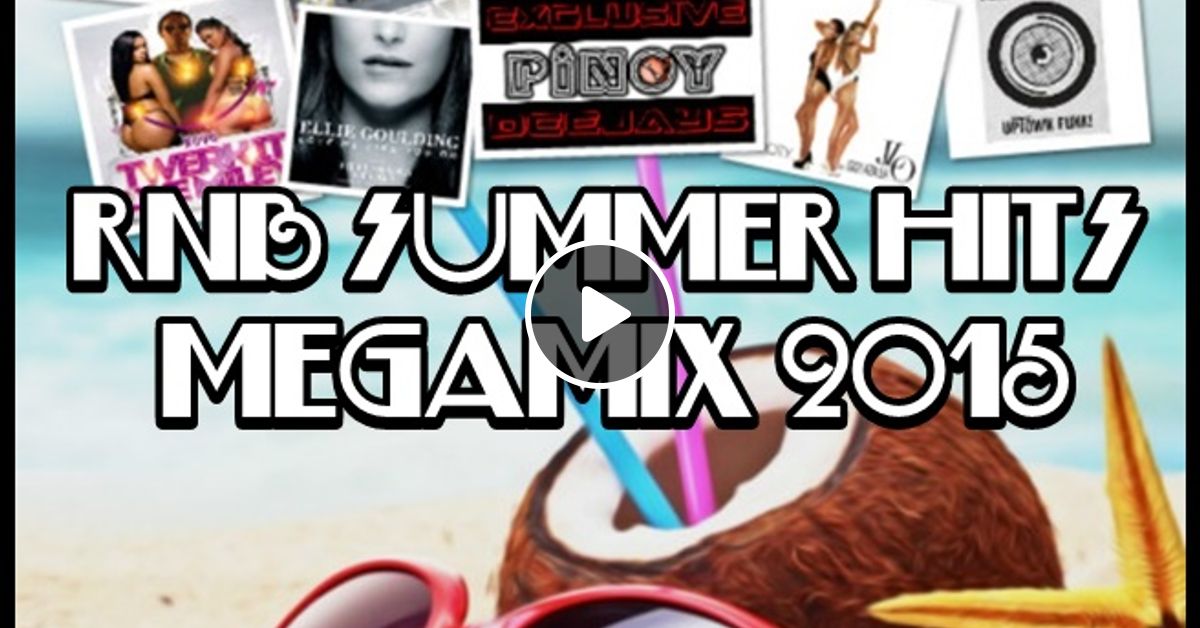 RNB SUMMER HITS MEGAMIX 2015 by Kaede Rasheed R. Aikawa | Mixcloud
