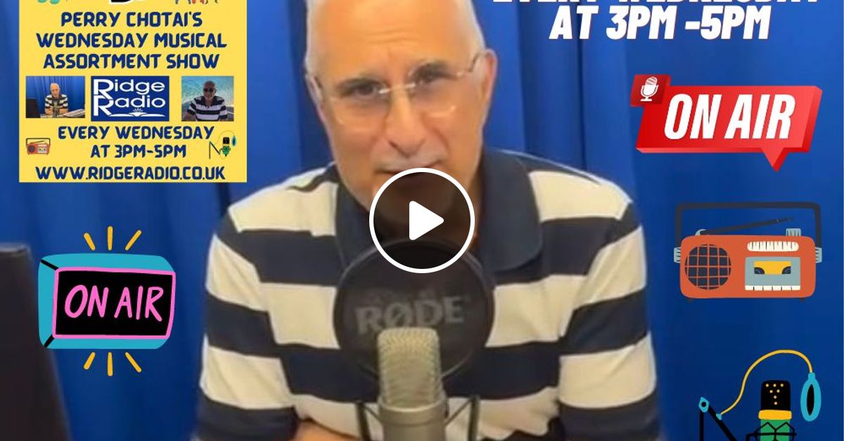 Perry Chotai's Wednesday Musical Assortment Show-3rd April 2024 on ...