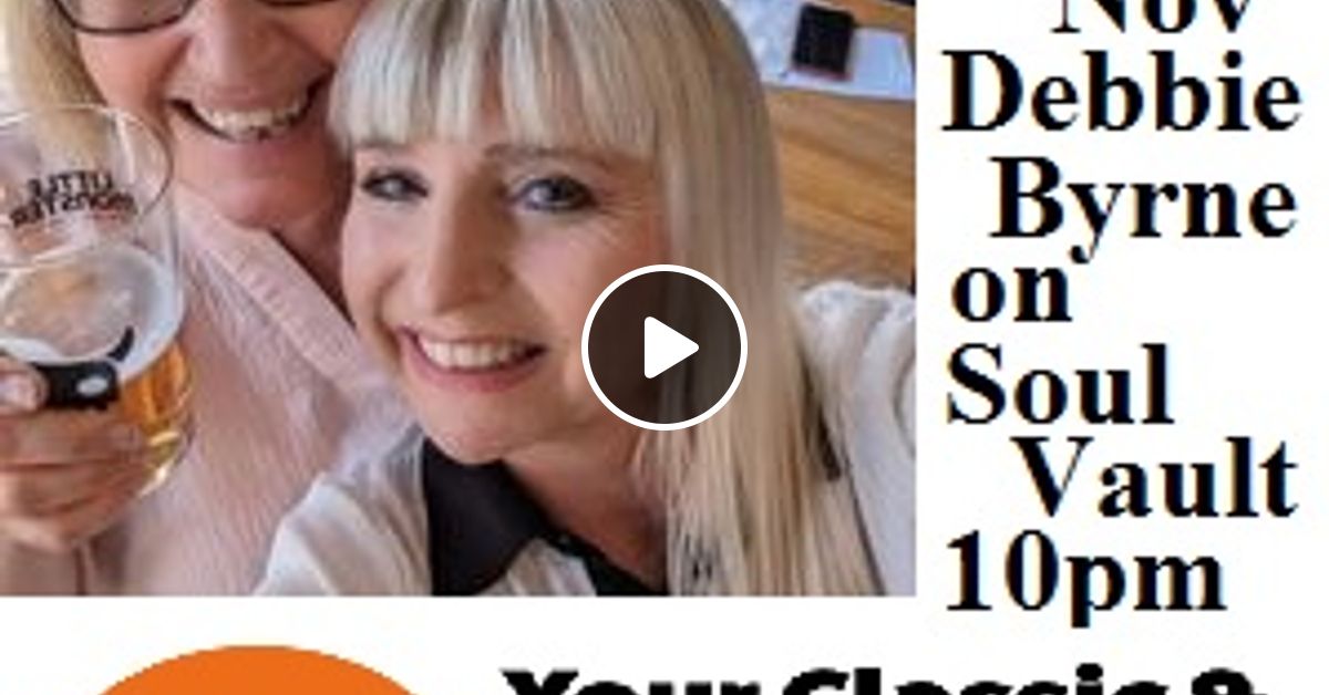 24/11/23 Soul Vault on Solar Radio Friday 10pm with Dug Chant & Debbie Byrne Rare & Underplayed ...