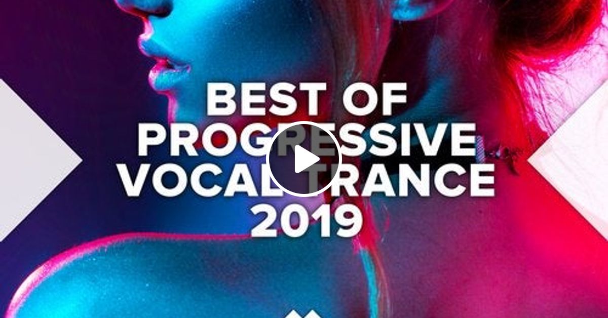 The Best Of Progressive Vocal Trance 2019 by SanookTrance | Mixcloud
