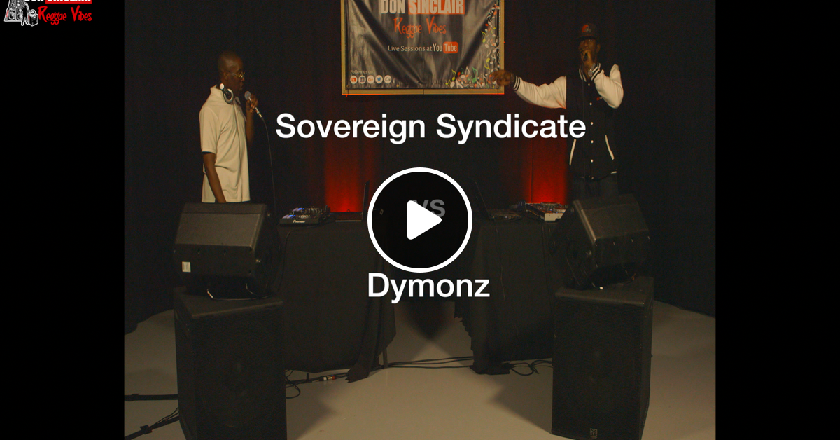 Reggae Dancehall Sound Clash: Sovereign Syndicate vs Dymonz - Dub Fi ...
