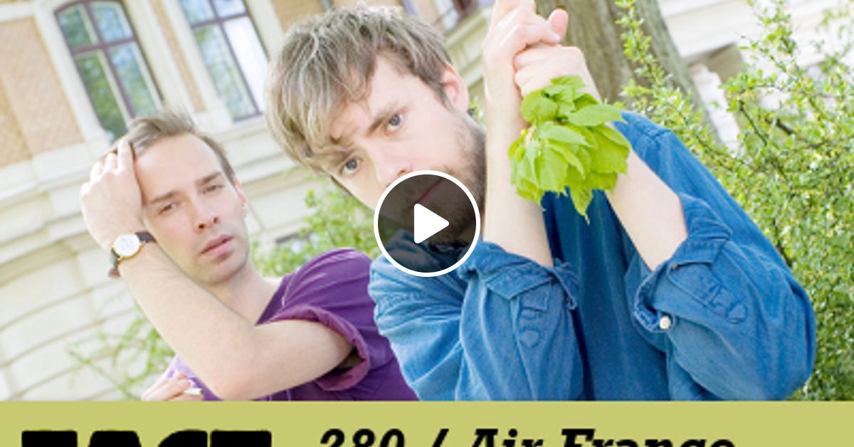 FACT Mix 280: Air France by FACT | Mixcloud