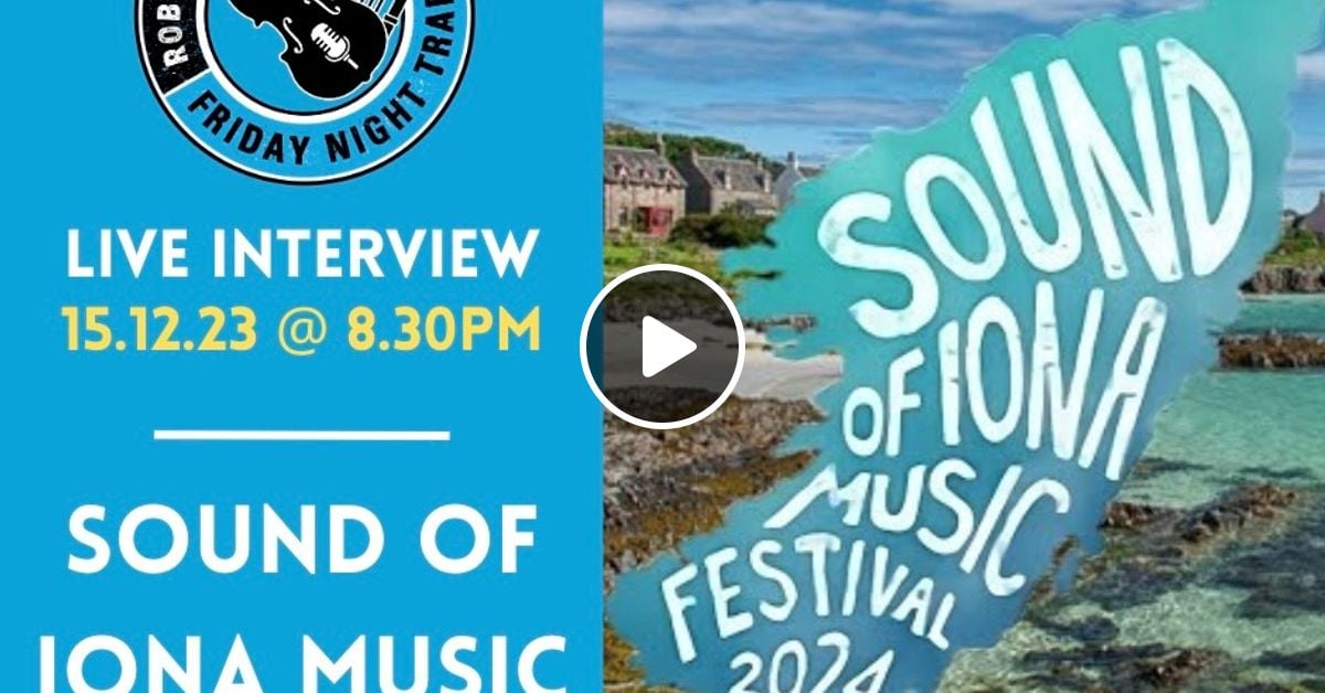 Friday Night Trad & Sound of Iona Music Festival by Robert John MacInnes | Mixcloud