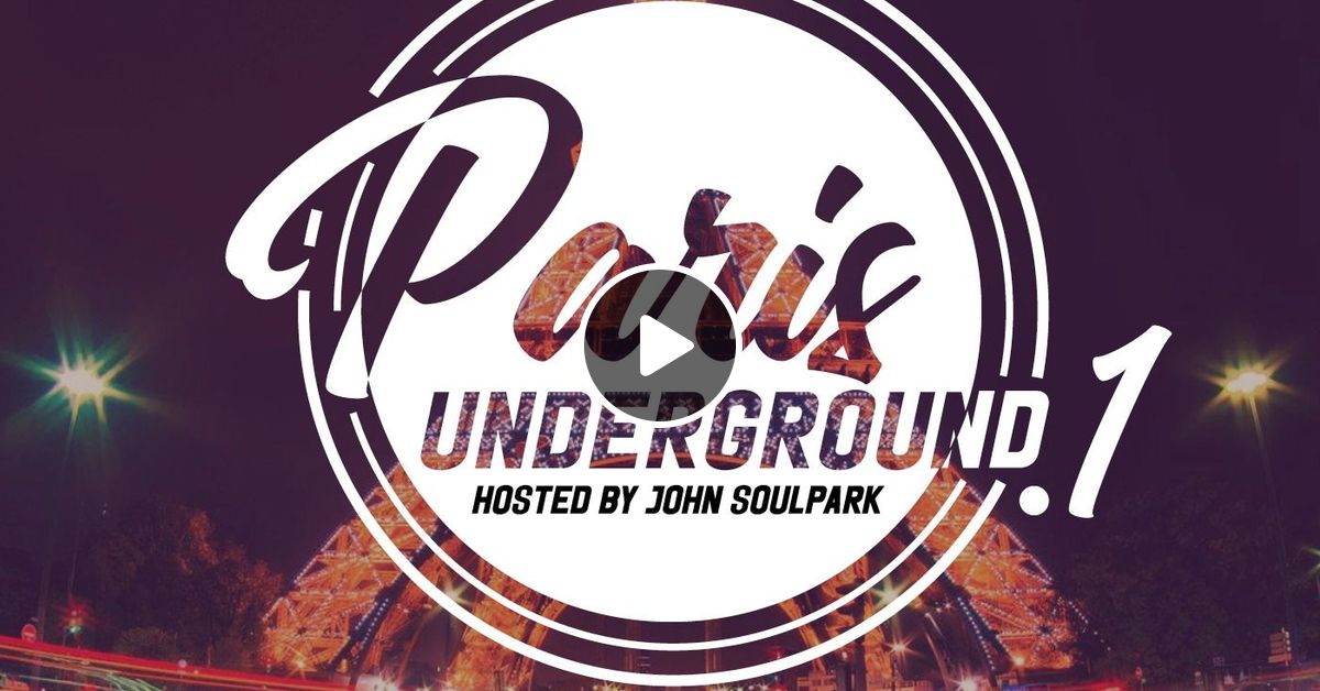 SOULSIDE RADIO Club pres. PARIS UNDERGROUND vol.1 (hosted by John ...