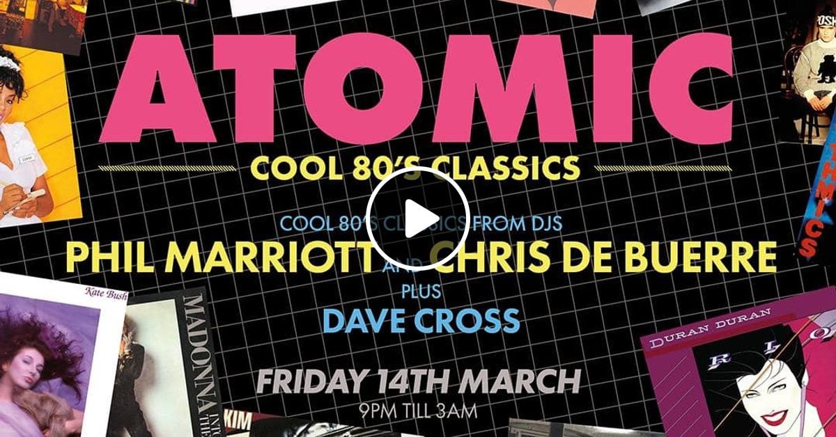 ATOMIC March 2025 - Mixed by Chris de Buerre & Phil Marriott by Phil Marriott | Mixcloud