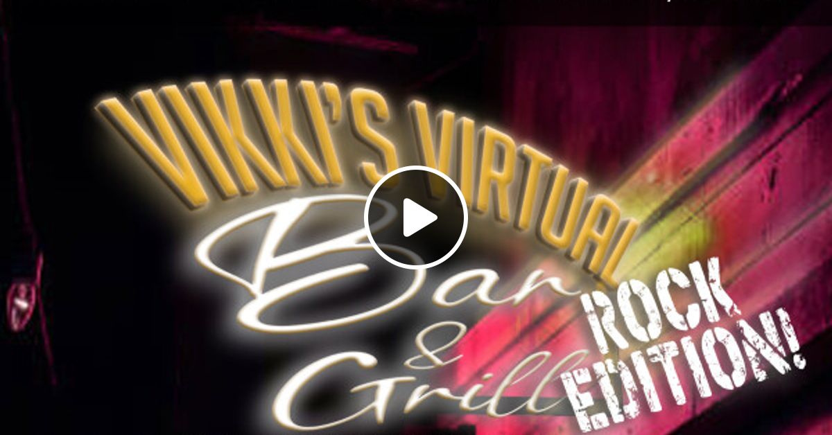 Vikki - VIKKI'S VIRTUAL BAR AND GRILL - Rock Edition 28.05.2024 by The ...