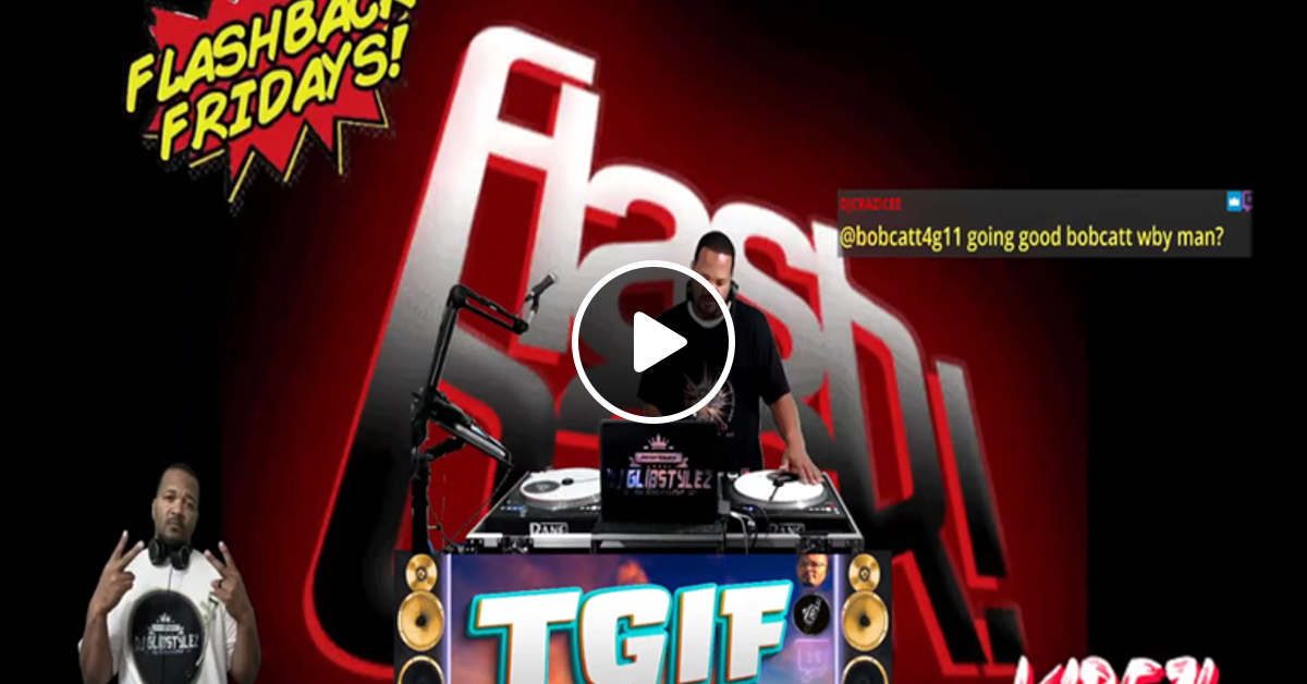 DJ GlibStylez - Flashback Friday (Good Music & Vibes) 9-15-23 by DJ ...