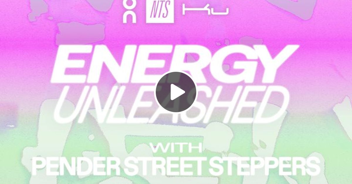 NTS & On & Knees Up: Energy Unleashed with Pender Street Steppers ...