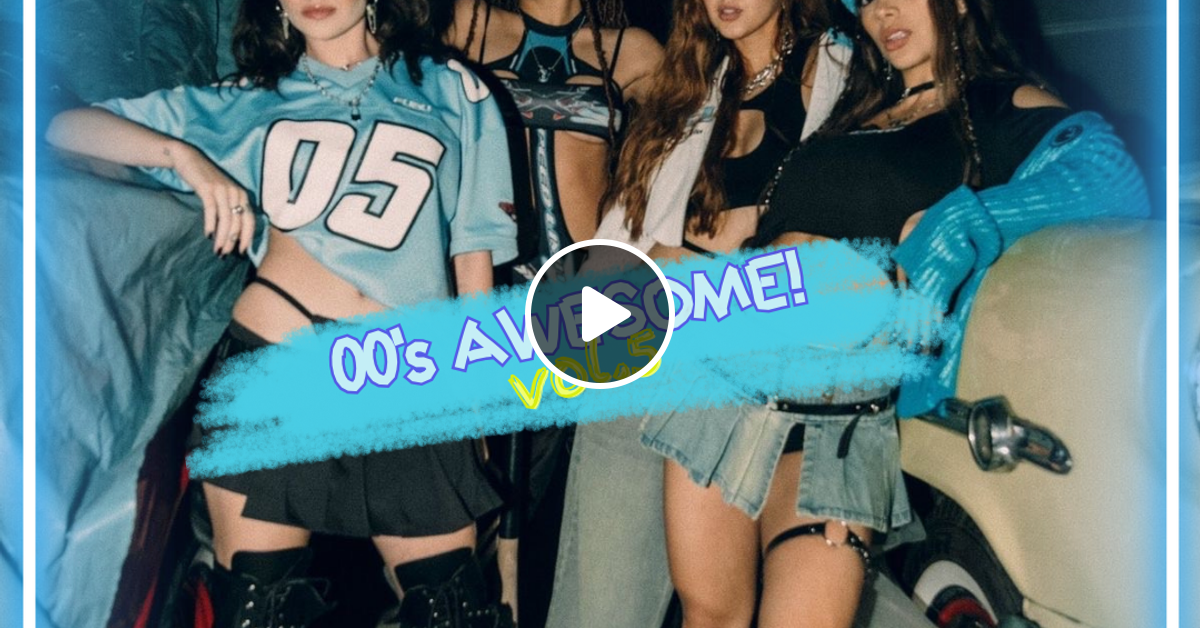 2024 00’s AWESOME! Vol.5 MIXED DJ Kazu-B by DJ Kazu-B | Mixcloud