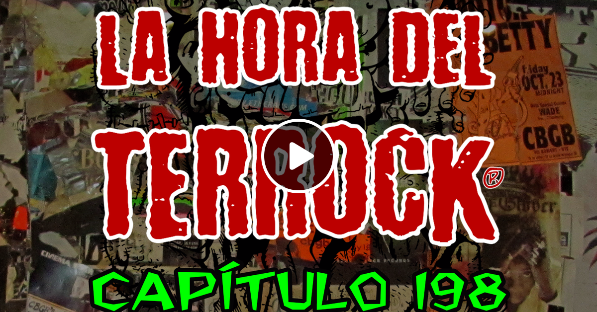 LA HORA DEL TERROCK - CAPÍTULO 198 by LahoradelTerrock | Mixcloud