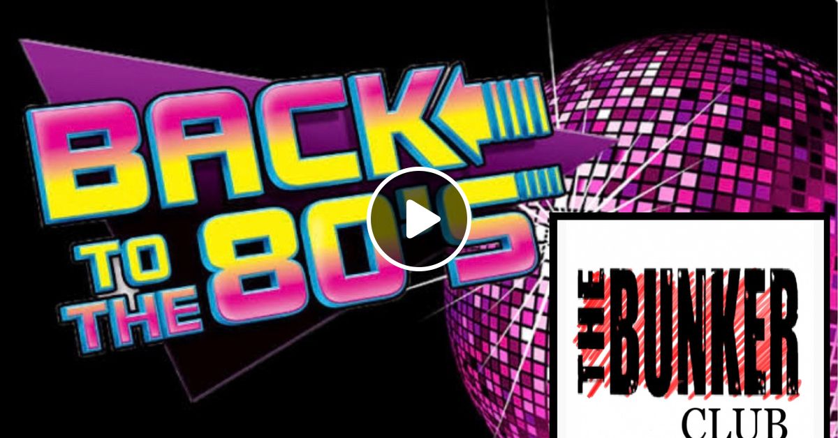 Bunker 80s. The Bunker Club 24/5/23 by DJ Con Tsonis | Mixcloud