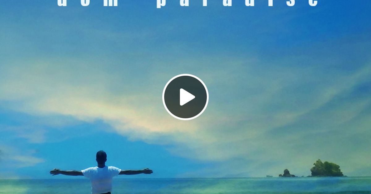 ChillWaves Vol. 33 by Dom Paradise ~ A Fine Selection of Chilled Paradise Music by dom paradise ...