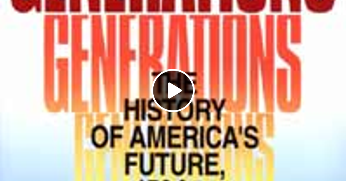 Strauss–Howe generational theory by Blog - Here's What's Interesti ...