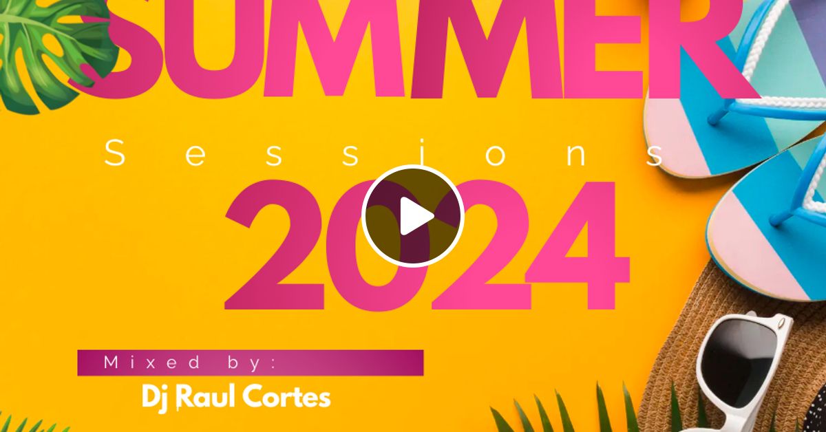 Summer session 2024 by DJ Raúl Cortés | Mixcloud