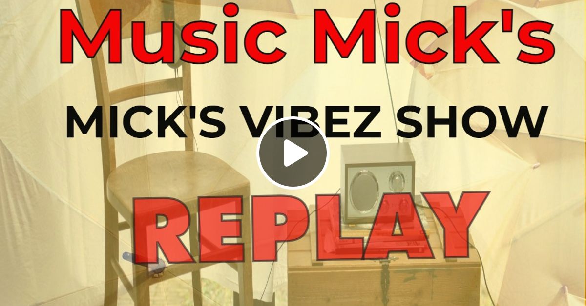Music Mick's Mick's Vibez Show Replay On Trax FM & Rendell Radio - 8th ...