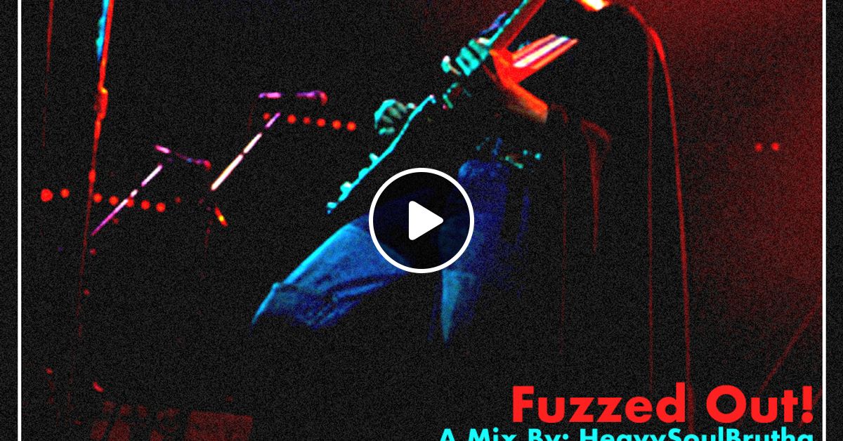 "Fuzzed Out!" Guest Mix for Funky16Corners! by HeavySoulBrutha | Mixcloud