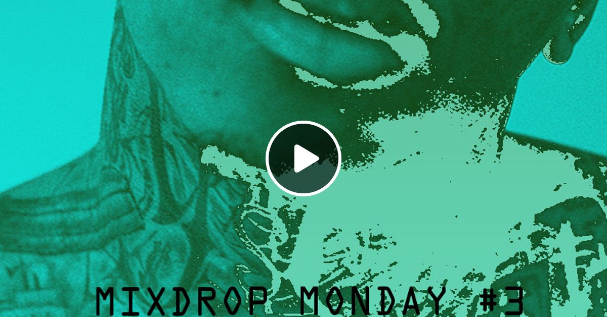 MIXDROP MONDAY #3 MIXED BY DJ SWERVE by DJ Swerve | Mixcloud