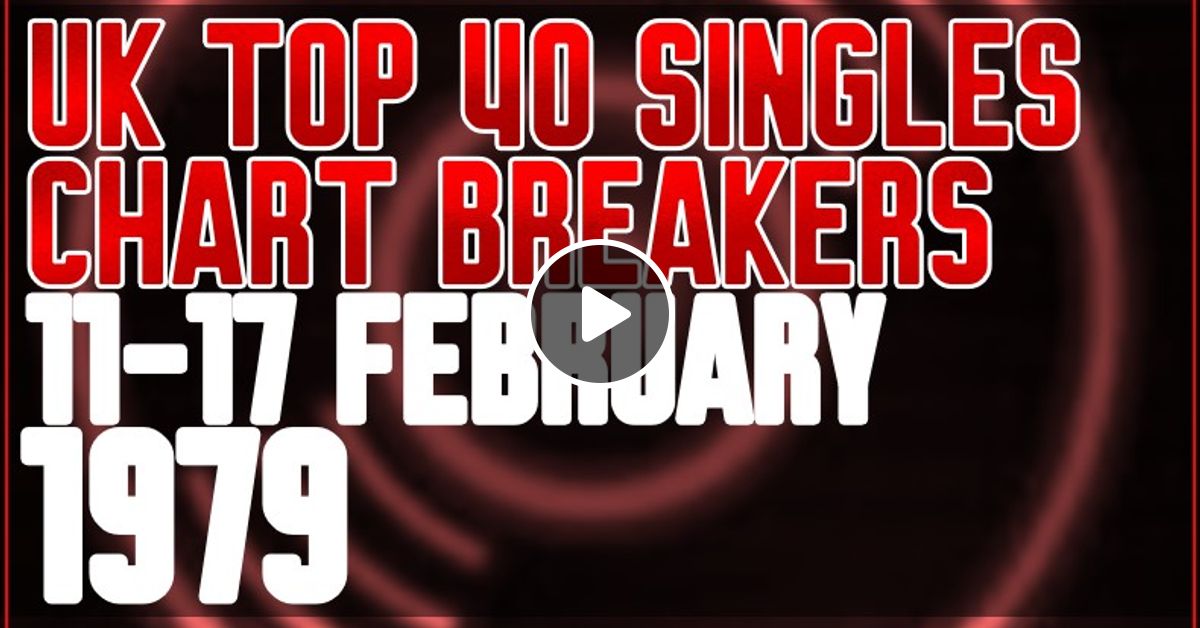 UK TOP 40 : 11 - 17 FEBRUARY 1979 - THE CHART BREAKERS by RPM | Mixcloud