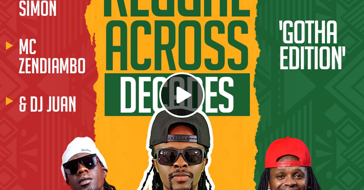 Reggae Across Decades 'Gotha Edition' - MC Zendiambo - DJ Simple Simon ...