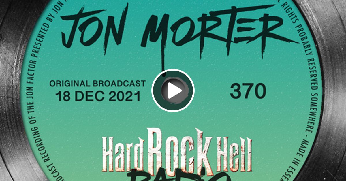 Jon Morter on Hard Rock Hell Radio - The Jon Factor 370 - 18th December ...