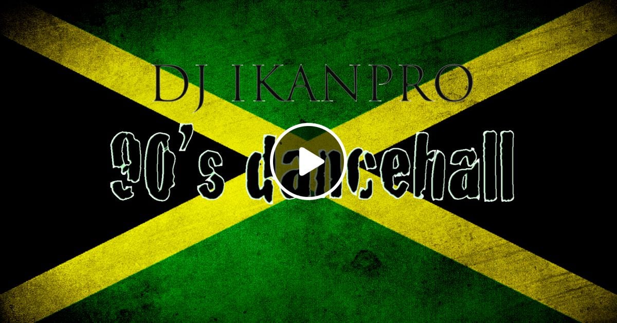 90s Dancehall, reggae, Dancehall (90s Dancehall Mixtape) by DJIKANPRO ...