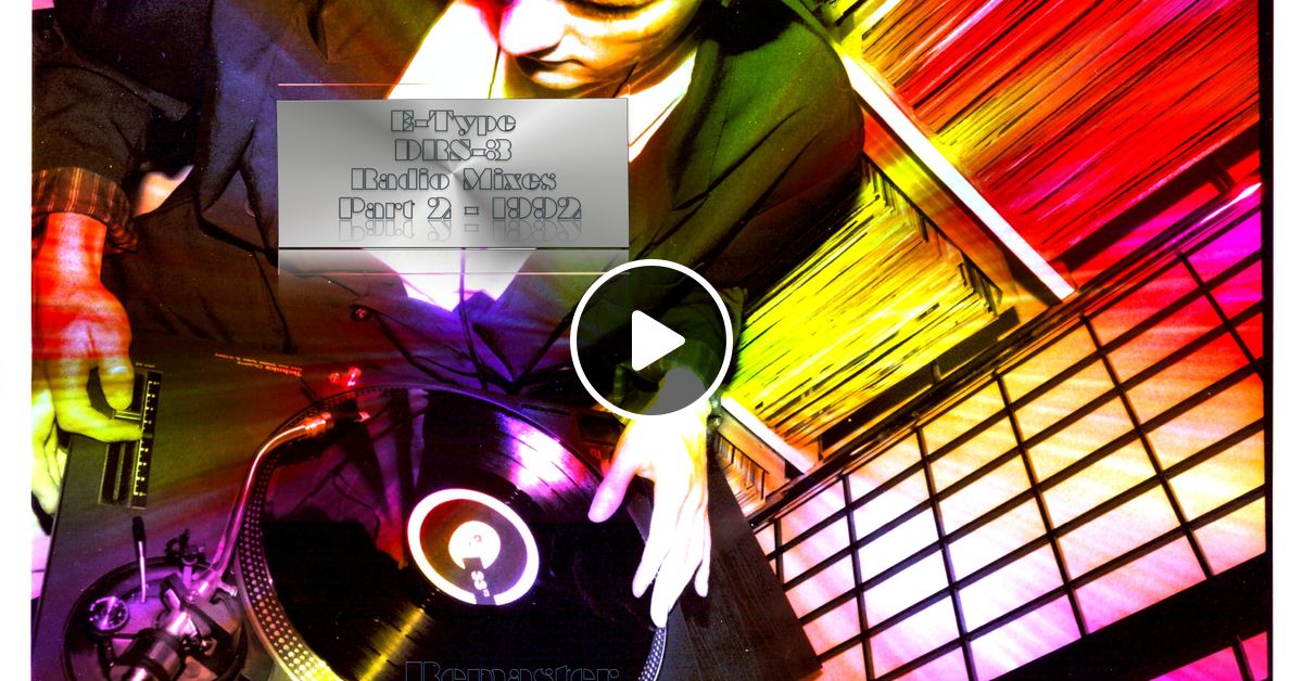 E-Type, Radio DRS-3, Radio 24 Mix- 1992 - Techno - Part 1 + Part 2 ...