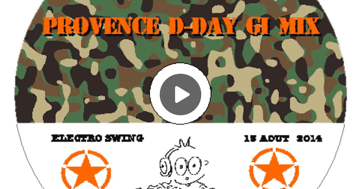 PROVENCE D-DAY GI MIX by monsieur jack | Mixcloud